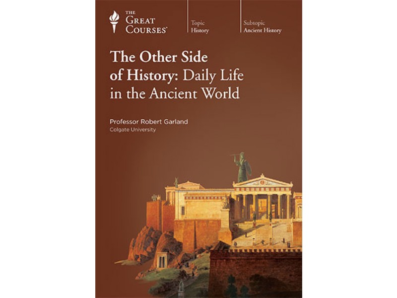 The Other Side of History: Daily Life in the Ancient World | Ticket to ...
